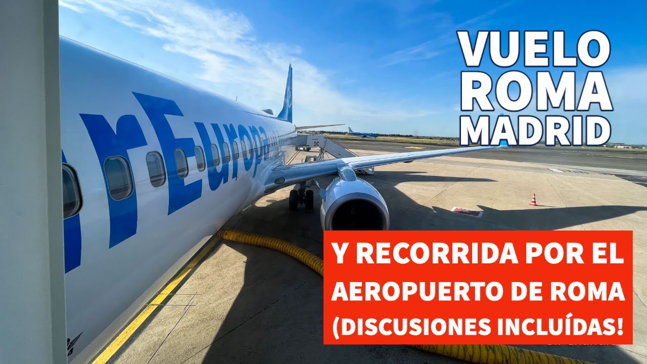 De Roma 🇮🇹 a Madrid 🇪🇸 con Air Europa ️ - recorrida por el aeropuerto 🛫 ...