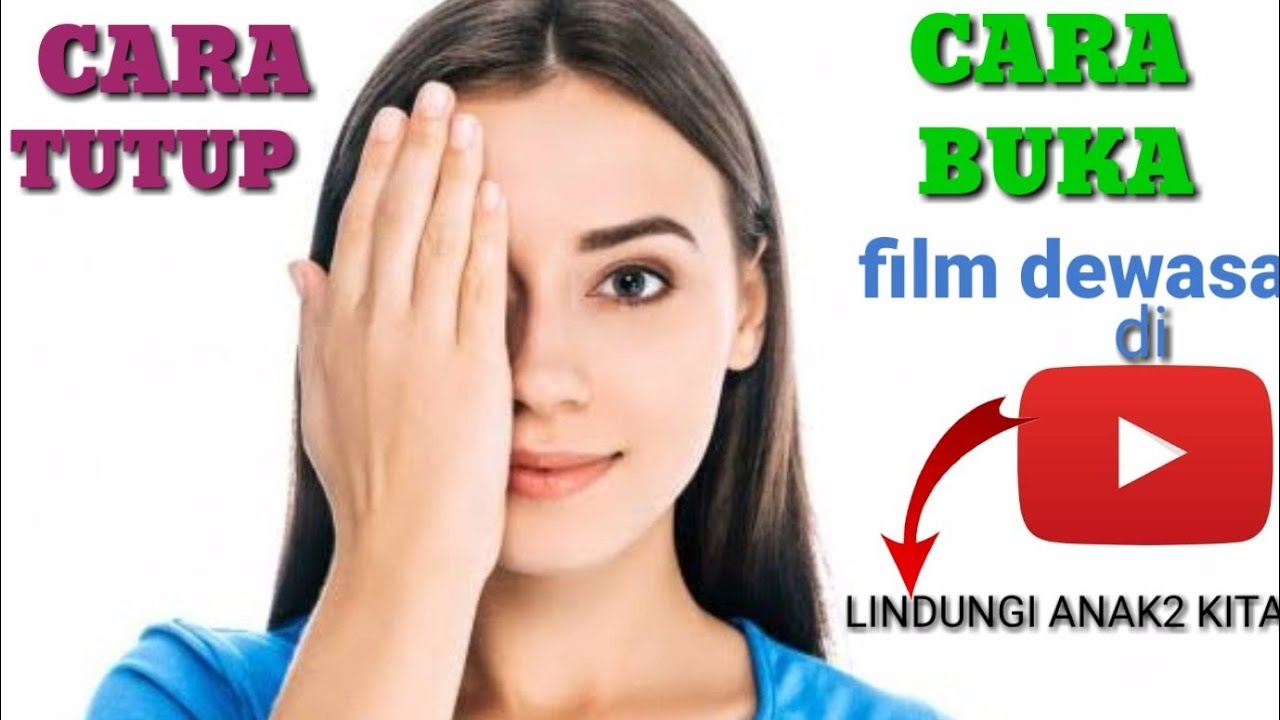 cara membuka dan menutup film dewasa di youtube lewat android . - YouTube