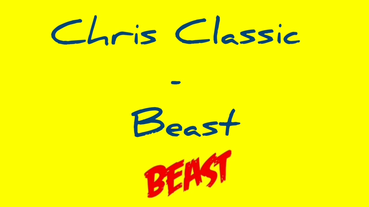 Chris Classic - Beast (Lyrics) - YouTube