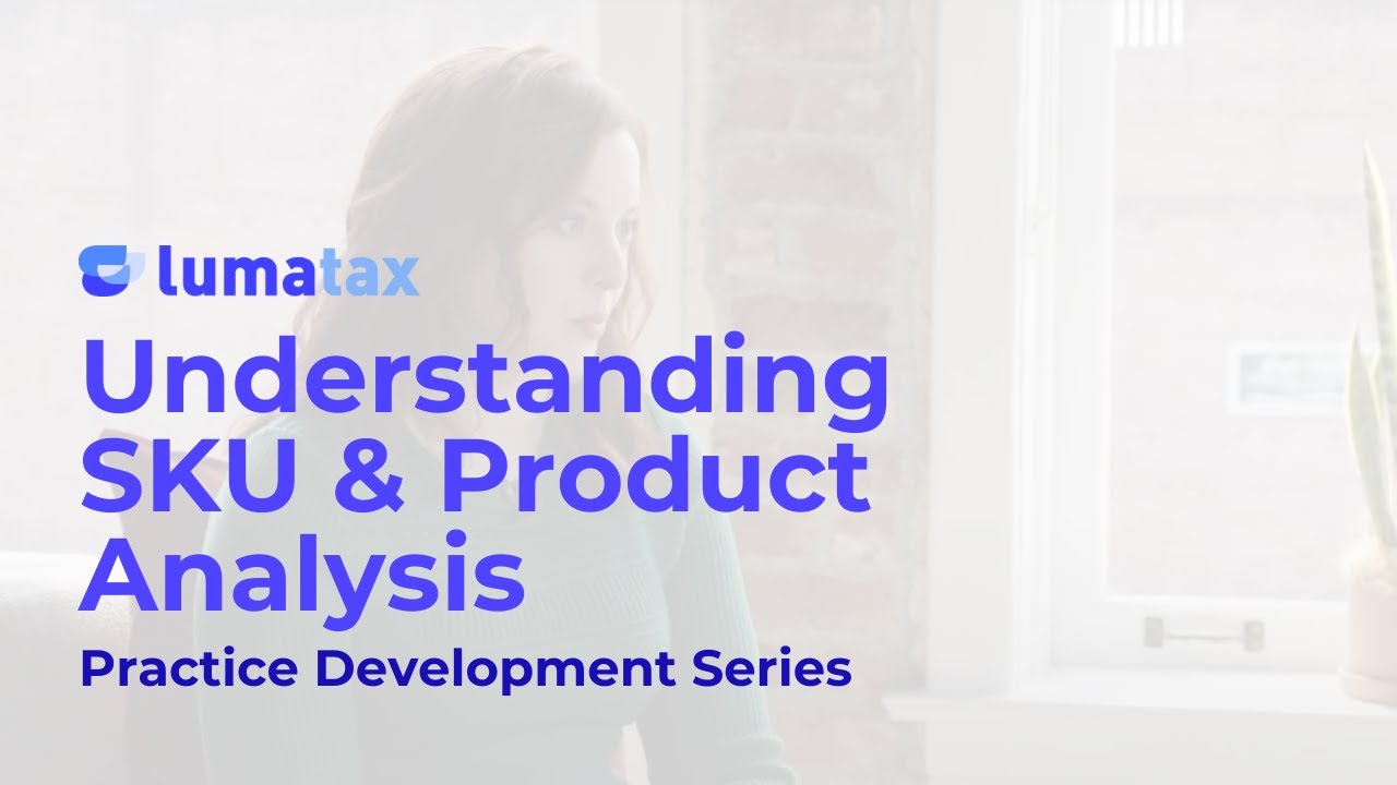 Understanding SKU & Product Analysis | LumaTax - YouTube