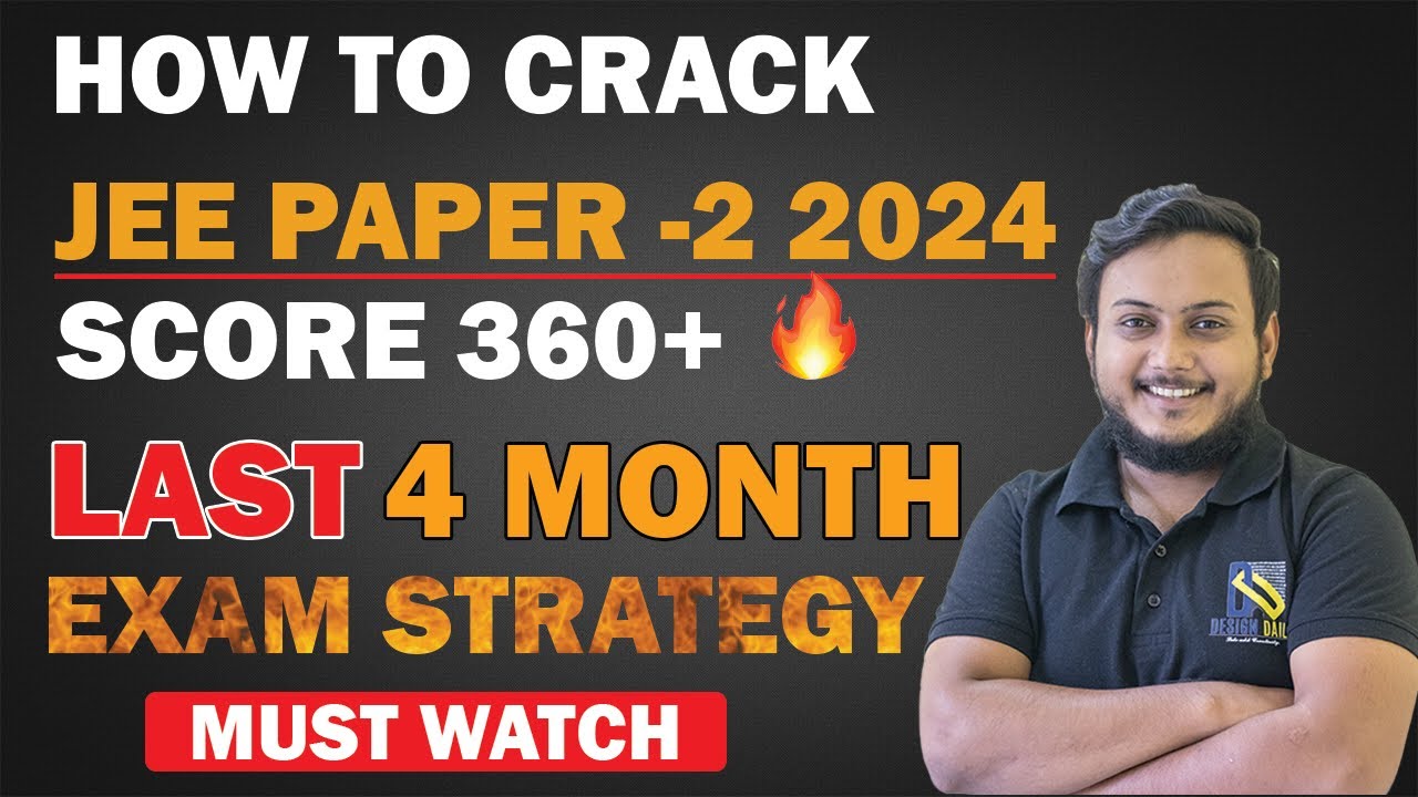 JEE MAINS PAPER 2 2024 , EXAM PATTERN, SYLLABUS, HOW TO SCORE 360+ IN ...