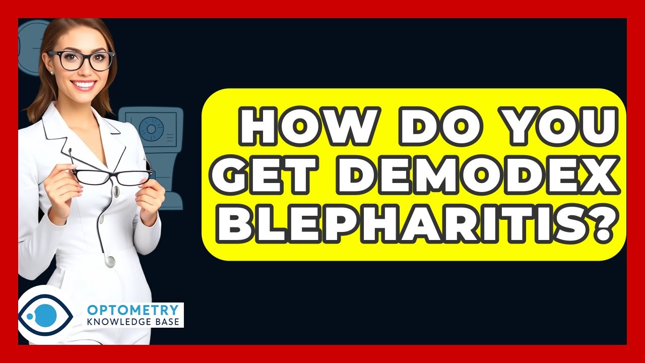 How Do You Get Demodex Blepharitis? - Optometry Knowledge Base - YouTube