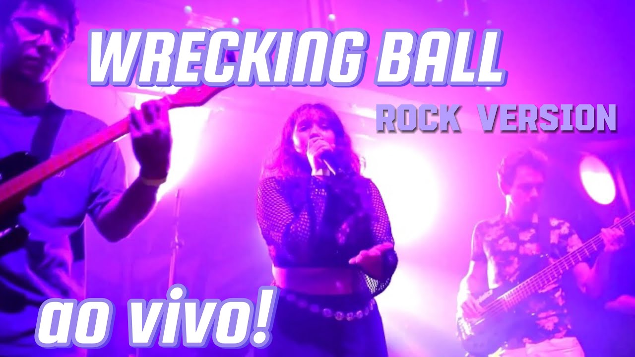 TRANSFORMANDO ‘WRECKING BALL’ EM ROCK: SHOW AO VIVO! - YouTube