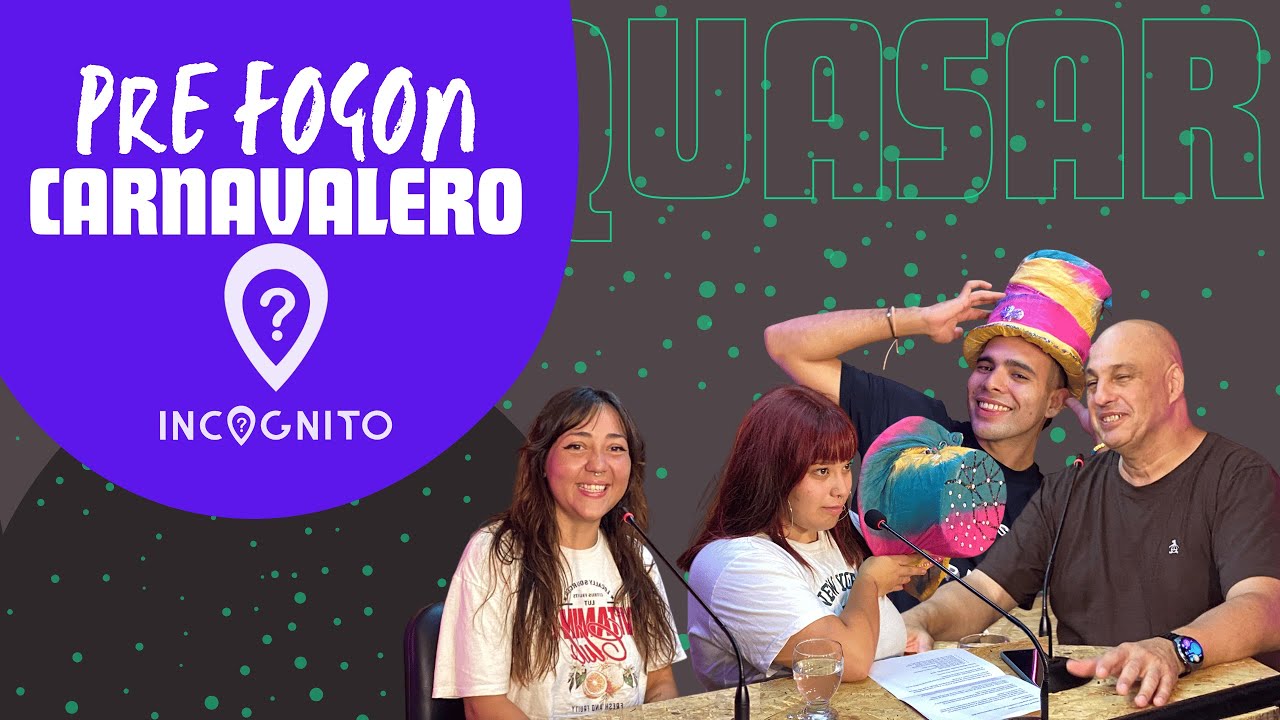 PRE FOGON CARNAVALERO - INCÓGNITO - PROGRAMA COMPLETO - QUASAR - YouTube