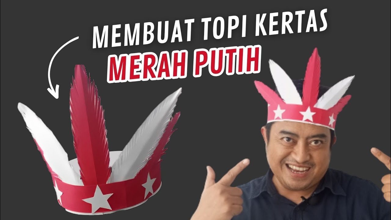 Cara Membuat Topi 17 Agustus dari Kertas | Topi Merah Putih | Topi ...