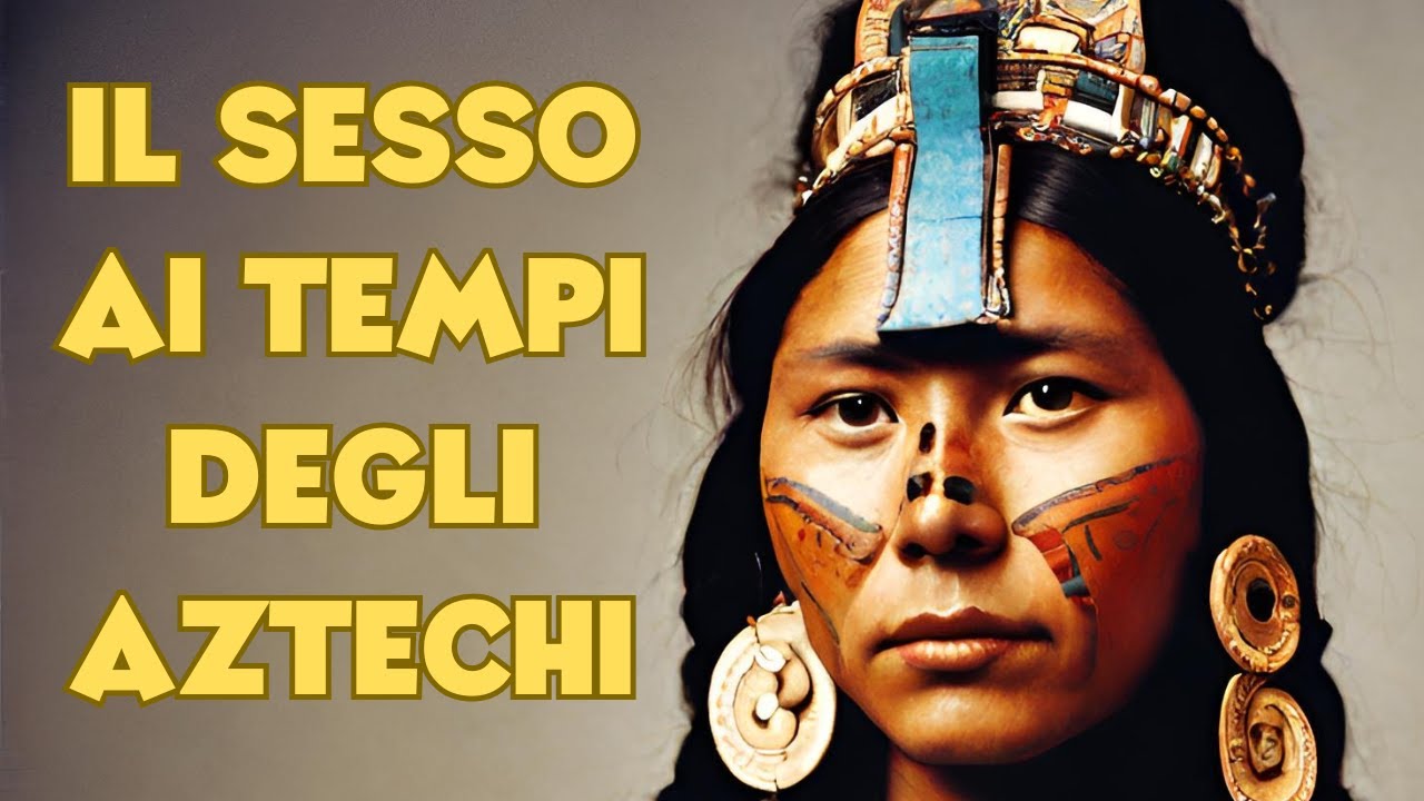 Il sesso ai tempi degli Aztechi - YouTube
