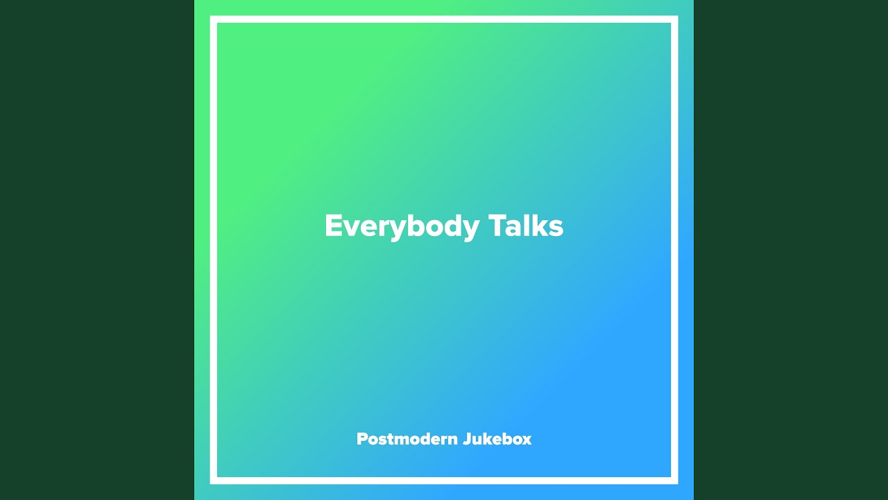Everybody Talks - YouTube