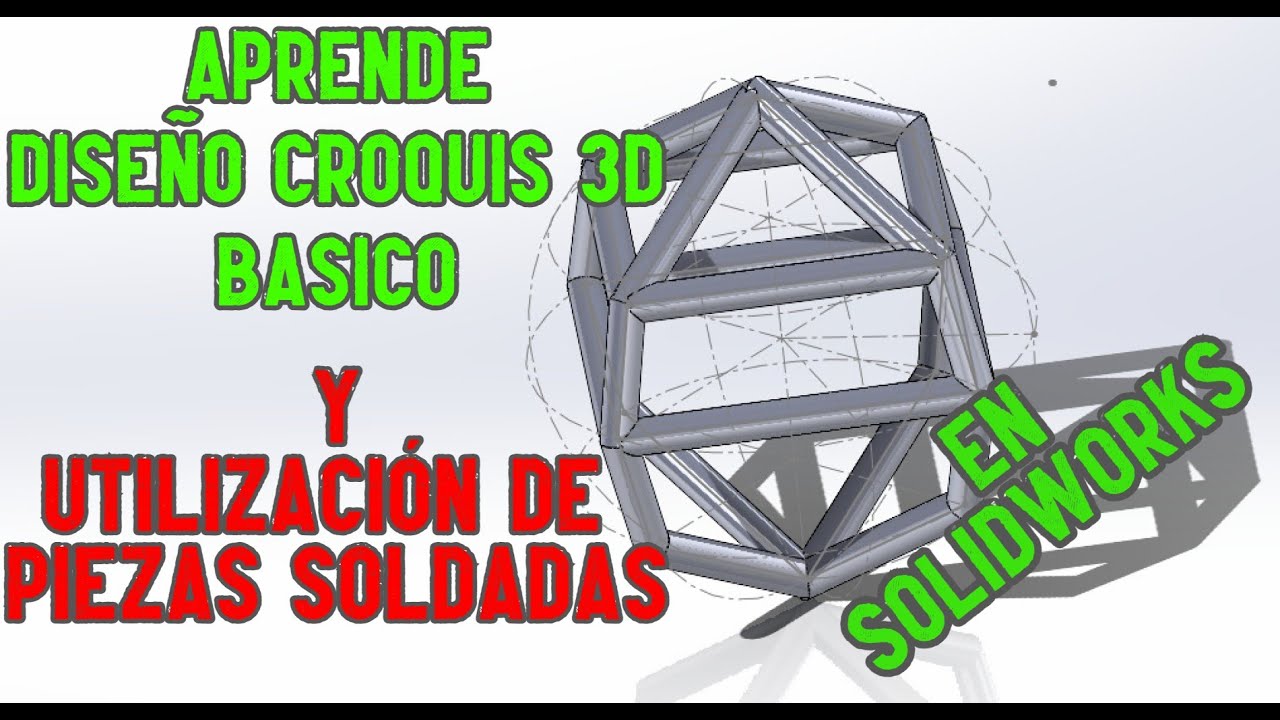SOLIDWORKS - Aprende a usar Croquis 3d y piezas soldadas (nivel básico ...