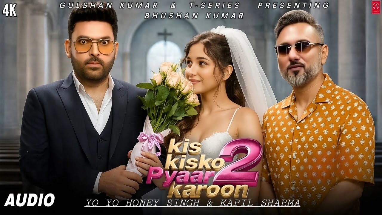 KIS KIS KO PYAR KARUN 2 - YO YO HONEY SINGH x KAPIL SHARMA | SHEHNAAZ ...