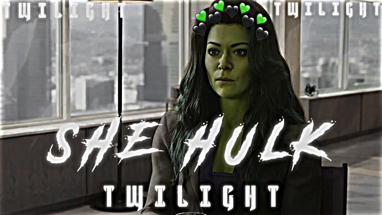 She Hulk - Twilight | She Hulk Status [AMV/EDIT] | She Hulk Movie - YouTube
