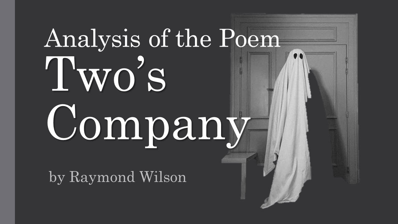 Analysis of the Poem Two’s Company by Raymond Wilson - YouTube
