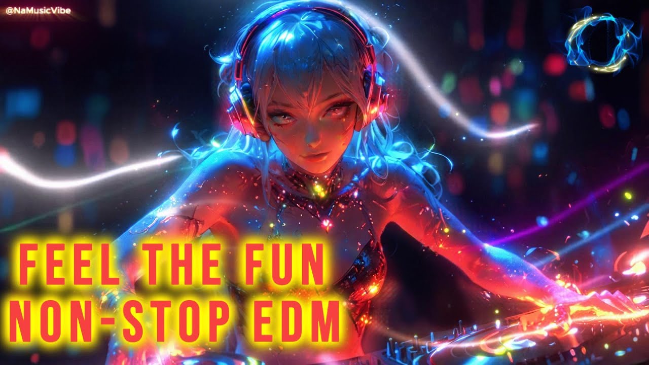 Feel the Fun Non-Stop EDM - YouTube