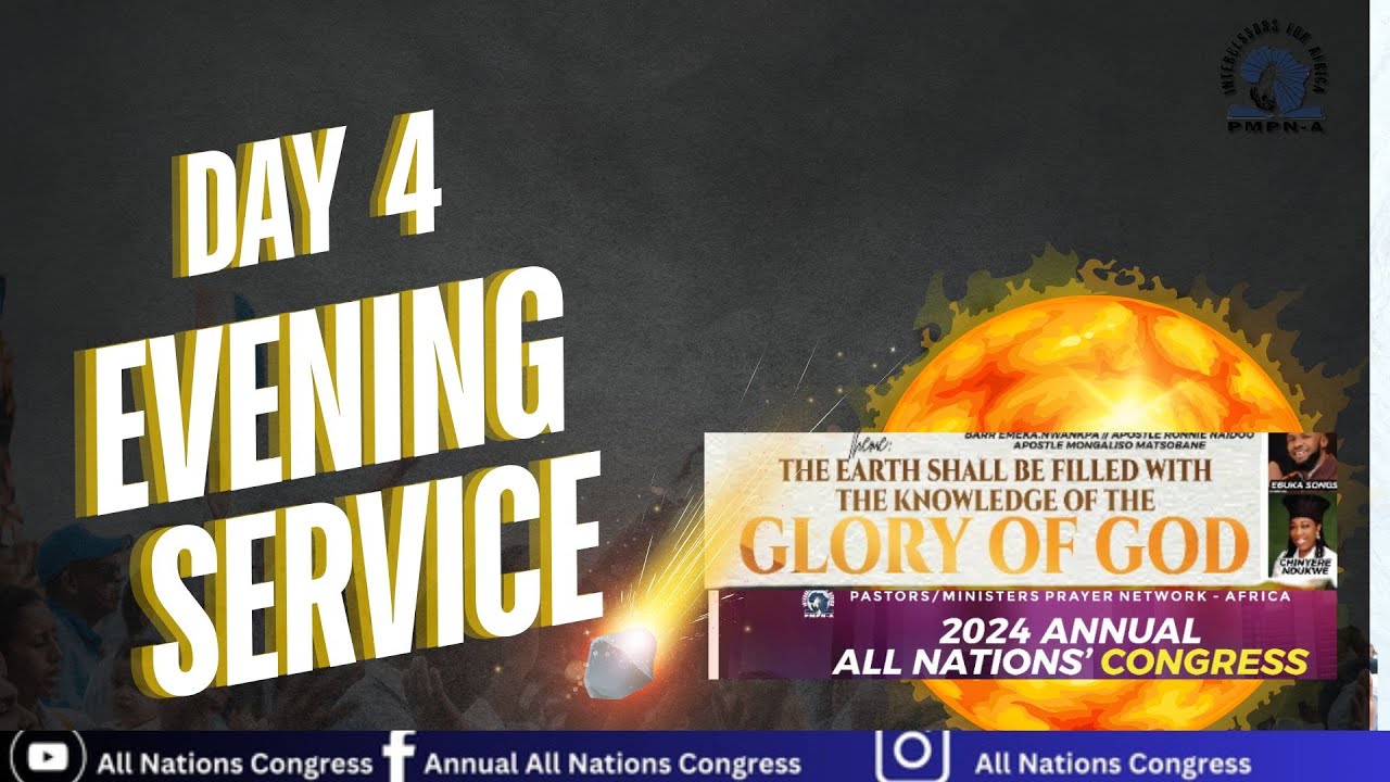 ALL NATIONS CONGRESS 2024 (DAY 4 EVENING SESSION) - YouTube