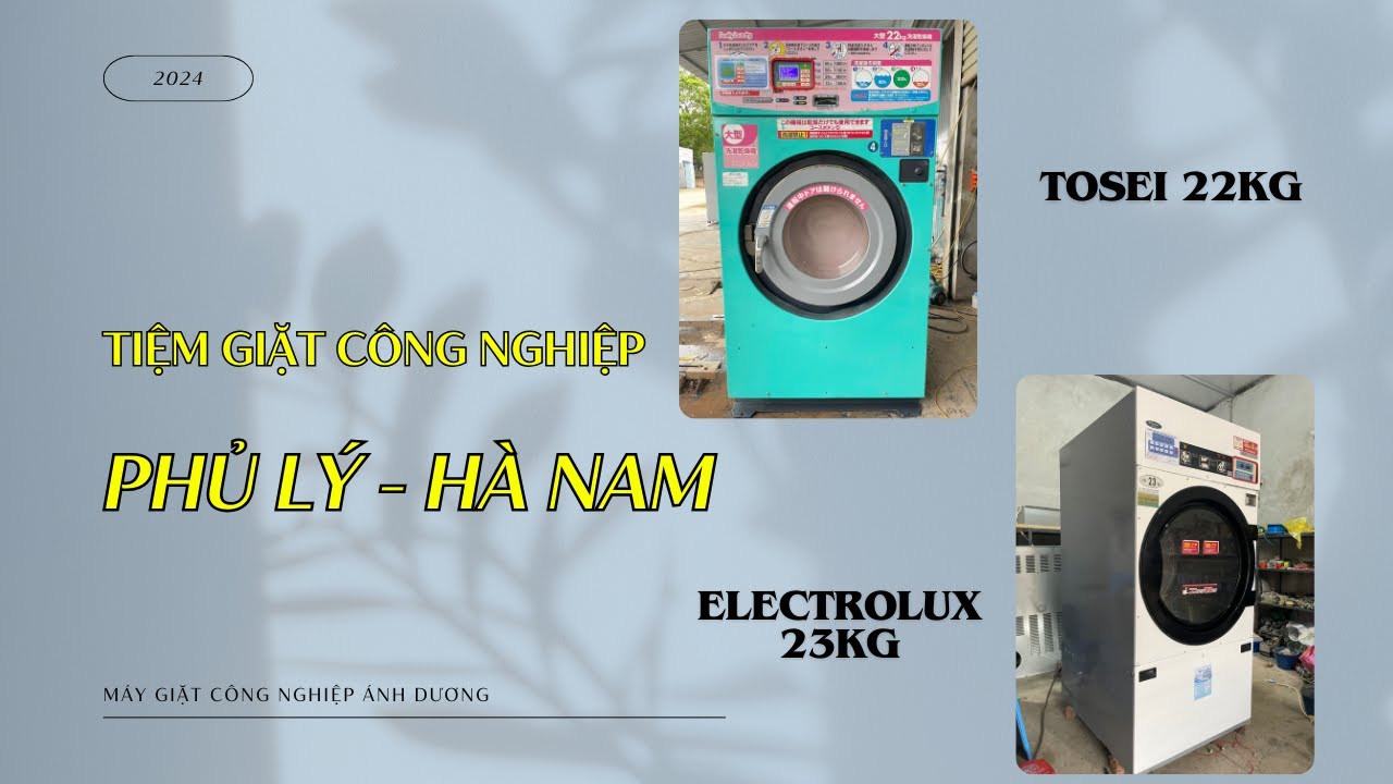 Mô hình Tiệm giặt với cặp máy giặt Tosei và Electrolux tại Phủ Lý - Hà ...
