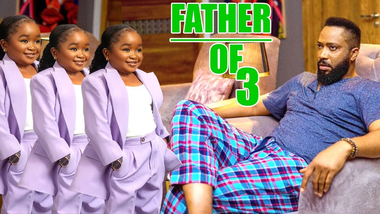 father-of-three-full-movie-ebube-obio-fredrick-leonard-2023-latest