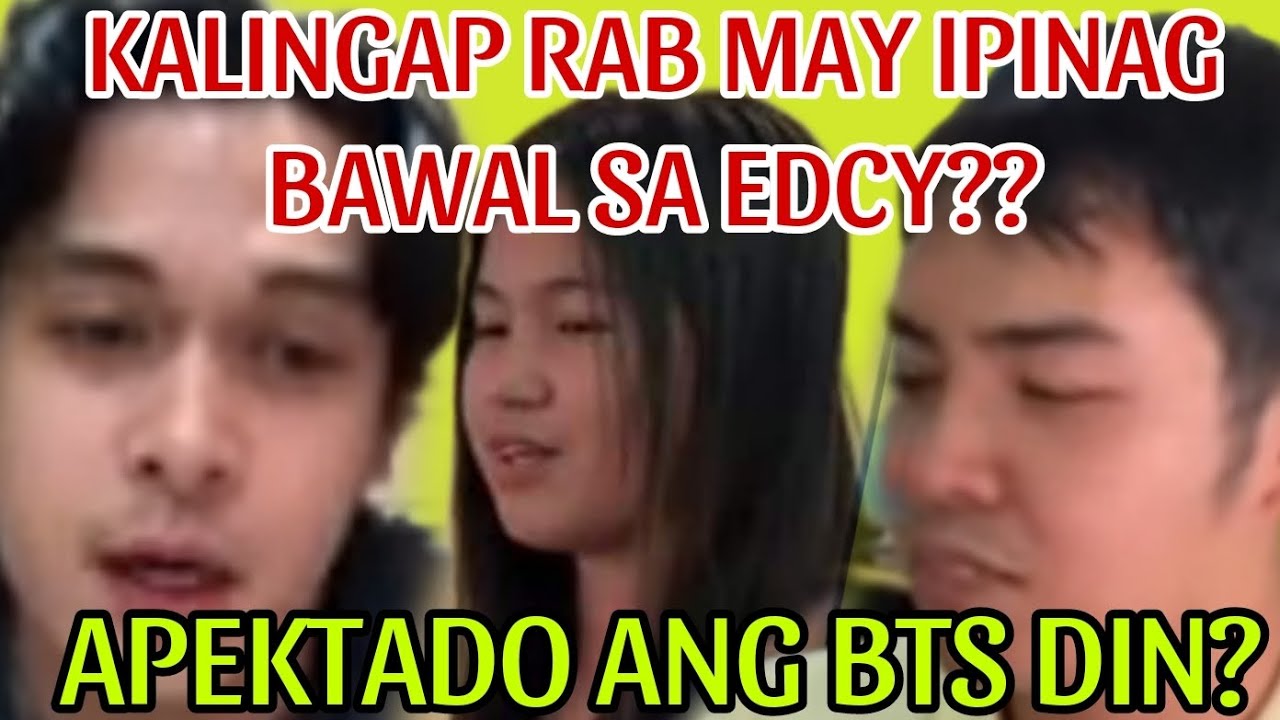 Kalingap rab! MAY IPINAG BAWAL SA EDCY?? #edcy #veancy #kalingapedu ...