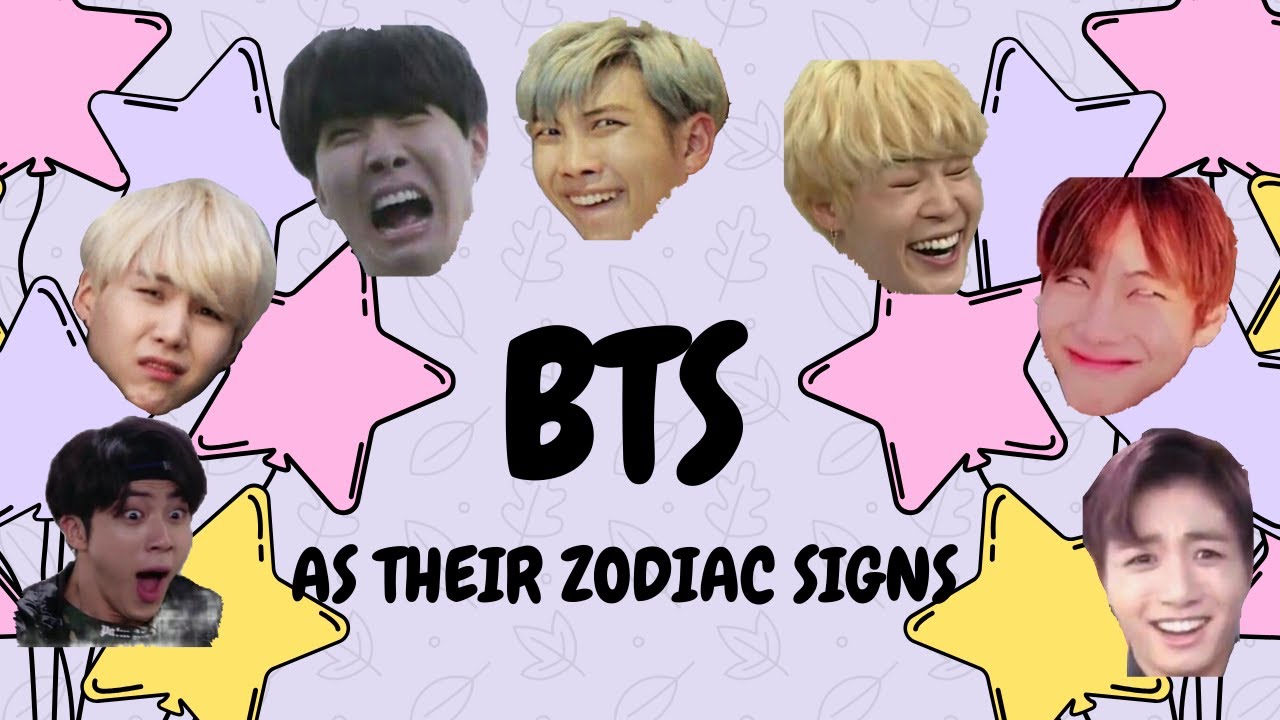 BTS As Their Zodiac Signs YouTube