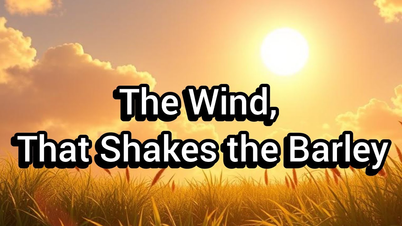 The Wind That Shakes the Barley - YouTube