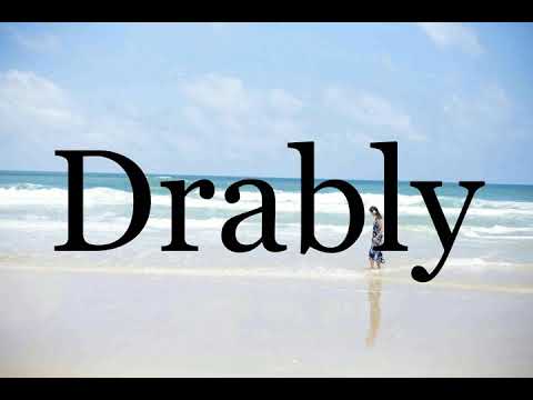 How To Pronounce Drably🌈🌈🌈🌈🌈🌈Pronunciation Of Drably - YouTube