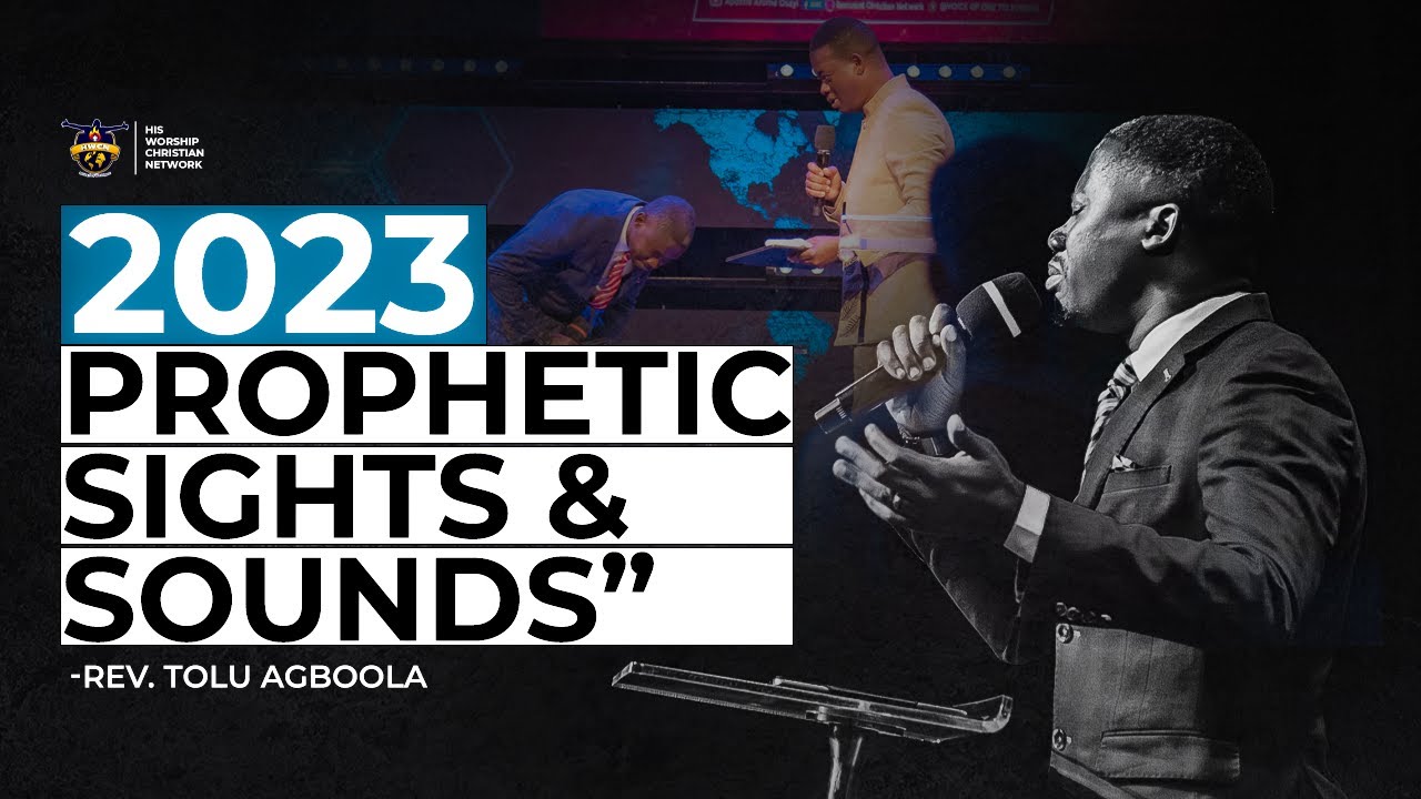 “2023: Prophetic Sights and Sounds” - Rev'd Tolu Agboola - YouTube