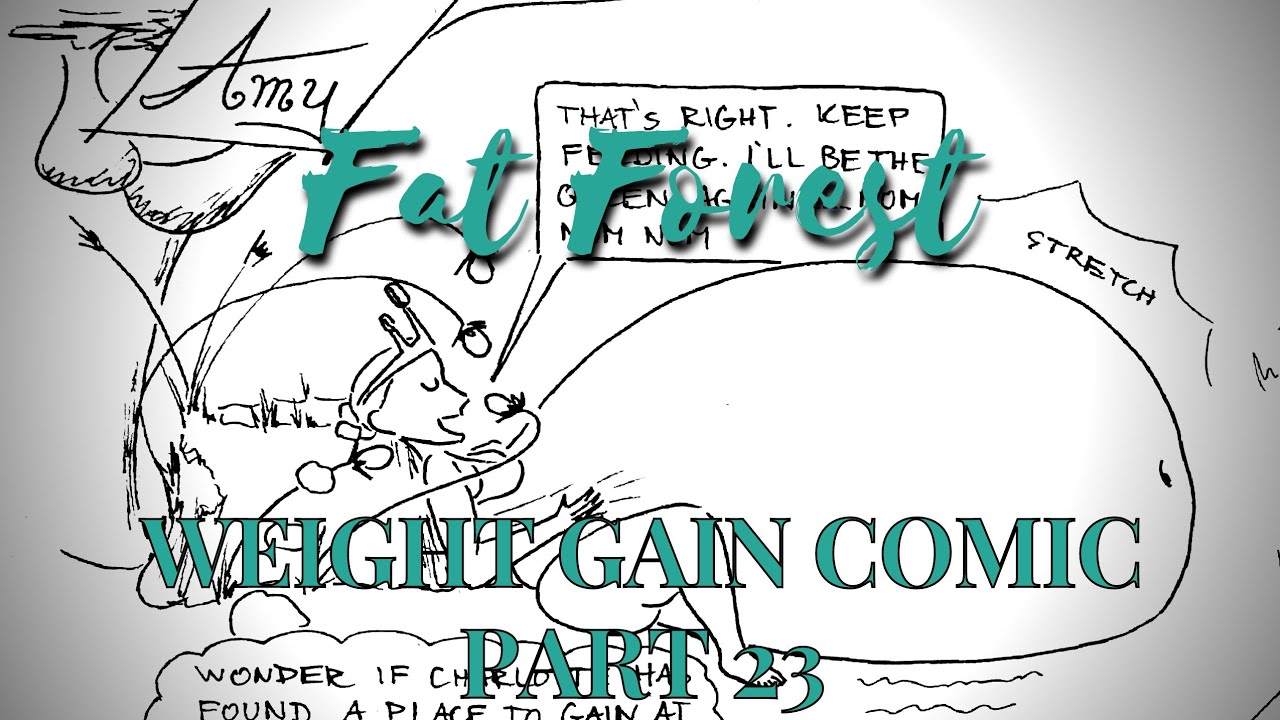 MIA GAINER GIRL - FAT FOREST - WEIGHT GAIN COMIC PART 23 - YouTube
