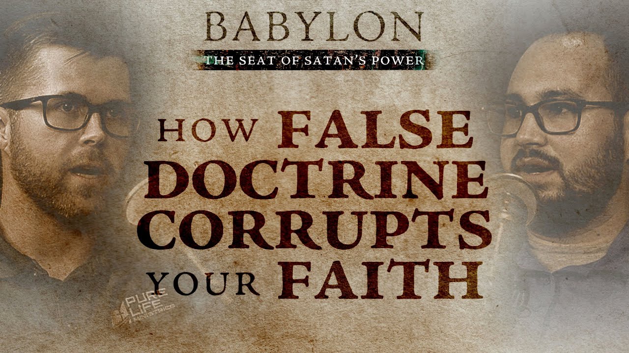 How False Doctrine Corrupts Your Faith | Babylon Series | Episode 11 ...