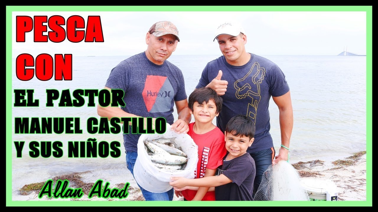 PESCA CON EL PASTOR MANUEL CASTILLO Y SUS NIÑOS \\ Allan Abad - YouTube