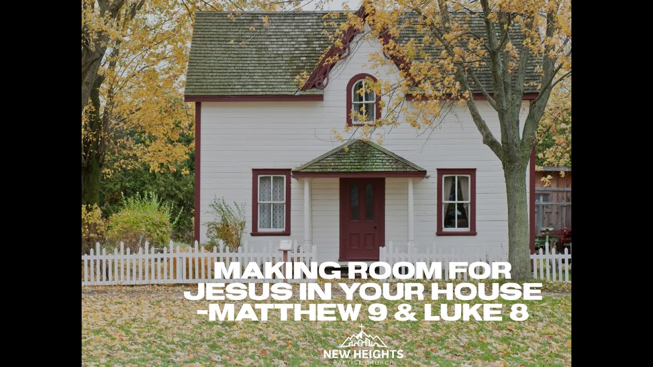 Making Room For Jesus In Your House - Matthew 9 & Luke 8 - YouTube
