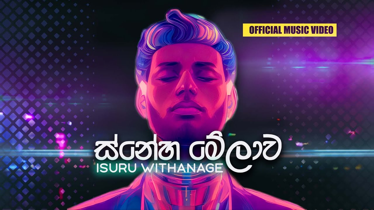 Isuru Withanage - Sneha Mela (ස්නේහ මේලා) Official Music Video - YouTube