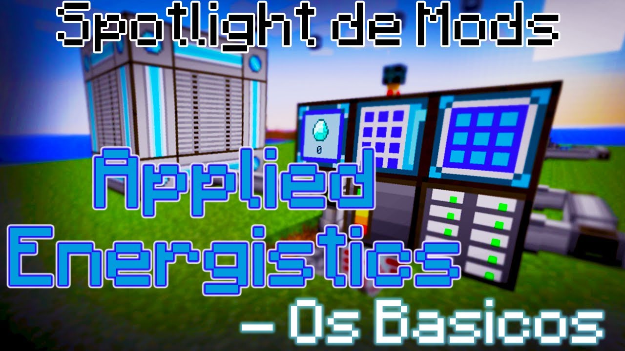 Spotlight de Mods - Applied Energistics - Os Básicos - YouTube