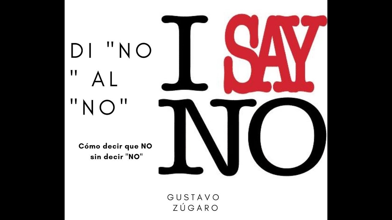GZ - Como decir que NO sin decir la palabra "NO" - Curso "DI NO AL NO ...