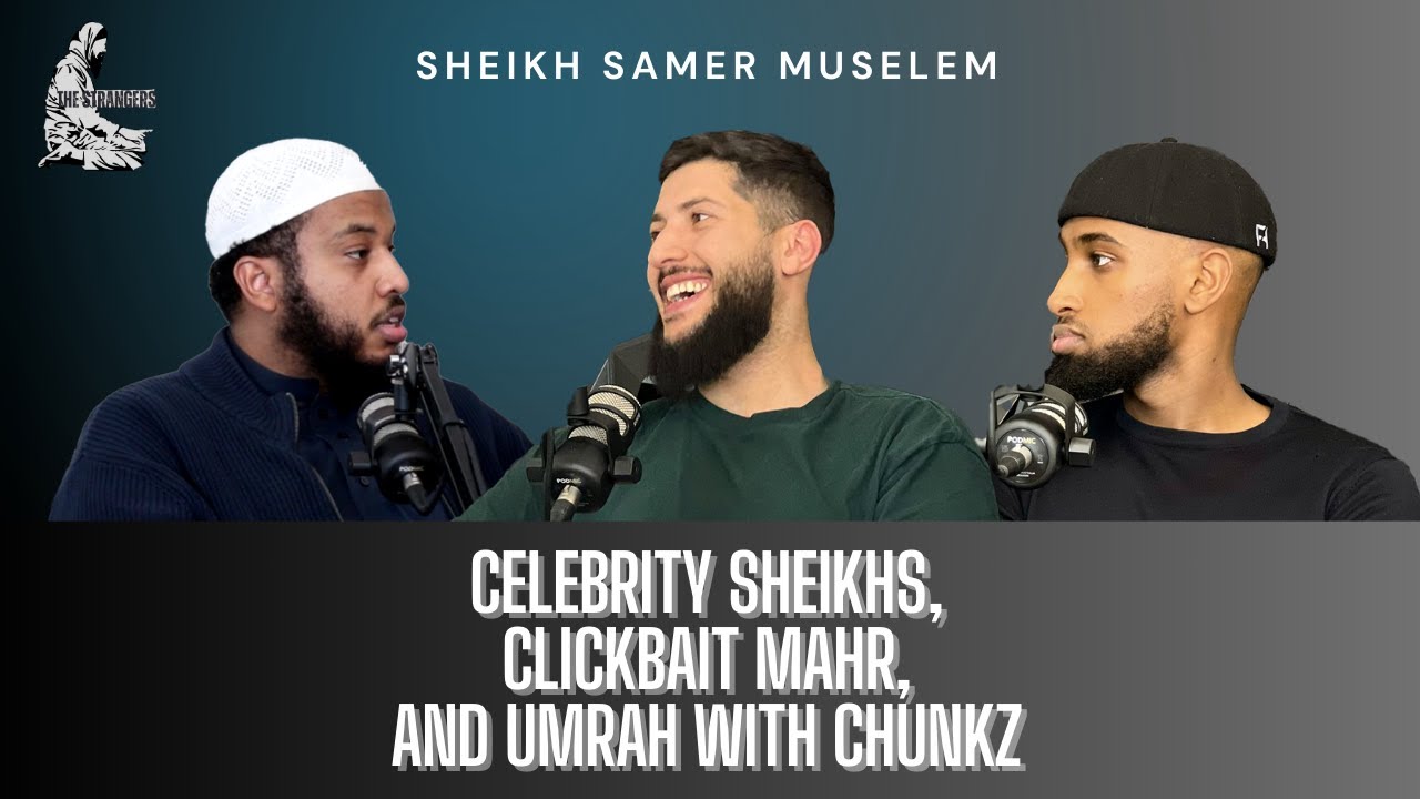 Samer Muselem | Celebrity Sheikhs, Clickbait Mahr, and Umrah with ...