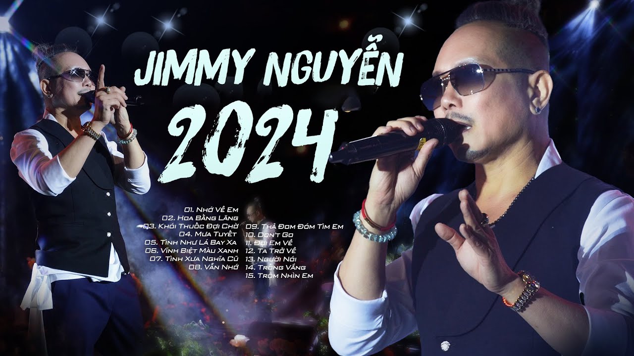 JIMMY NGUYỄN 2024 - 15 Ca khúc LIVE mới nhất của JIMMY NGUYỄN nhất định ...