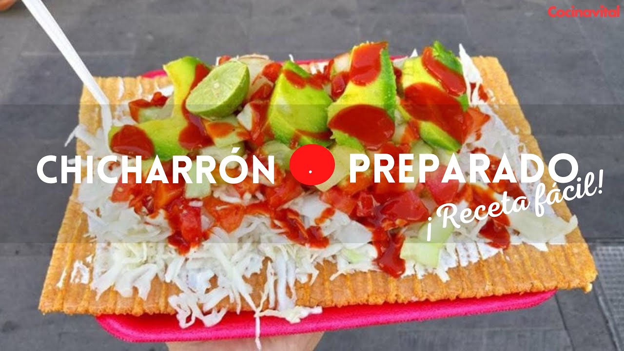 Cómo hacer delicioso chicharrón preparado | Recetas de antojitos ...