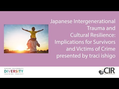 Japanese American Intergenerational Trauma and Cultural Resilience presented by traci ishigo