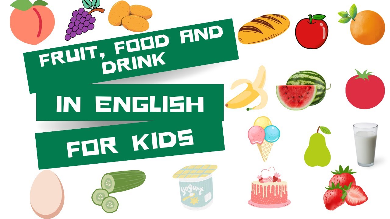 Fruit, Food and Drink in English for Kids - Listen and Repeat 4 - YouTube