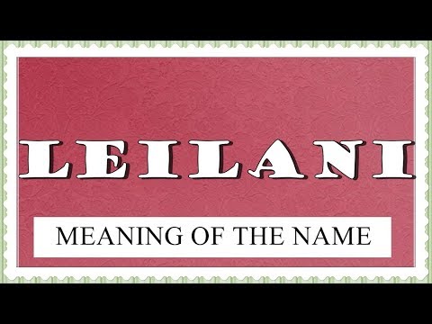 Meaning Of The Name Leilani