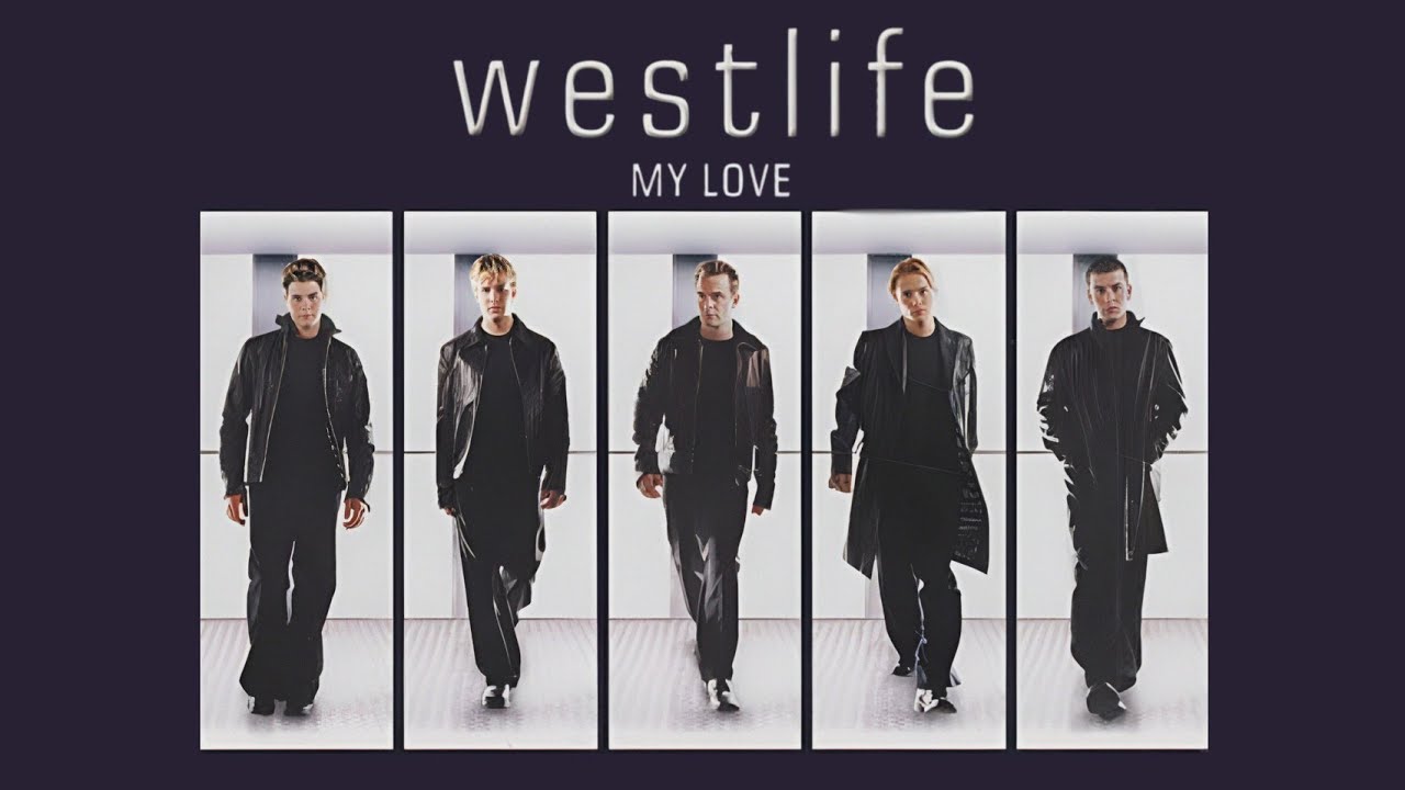 [4K] Westlife - My Love (Music Video) - YouTube