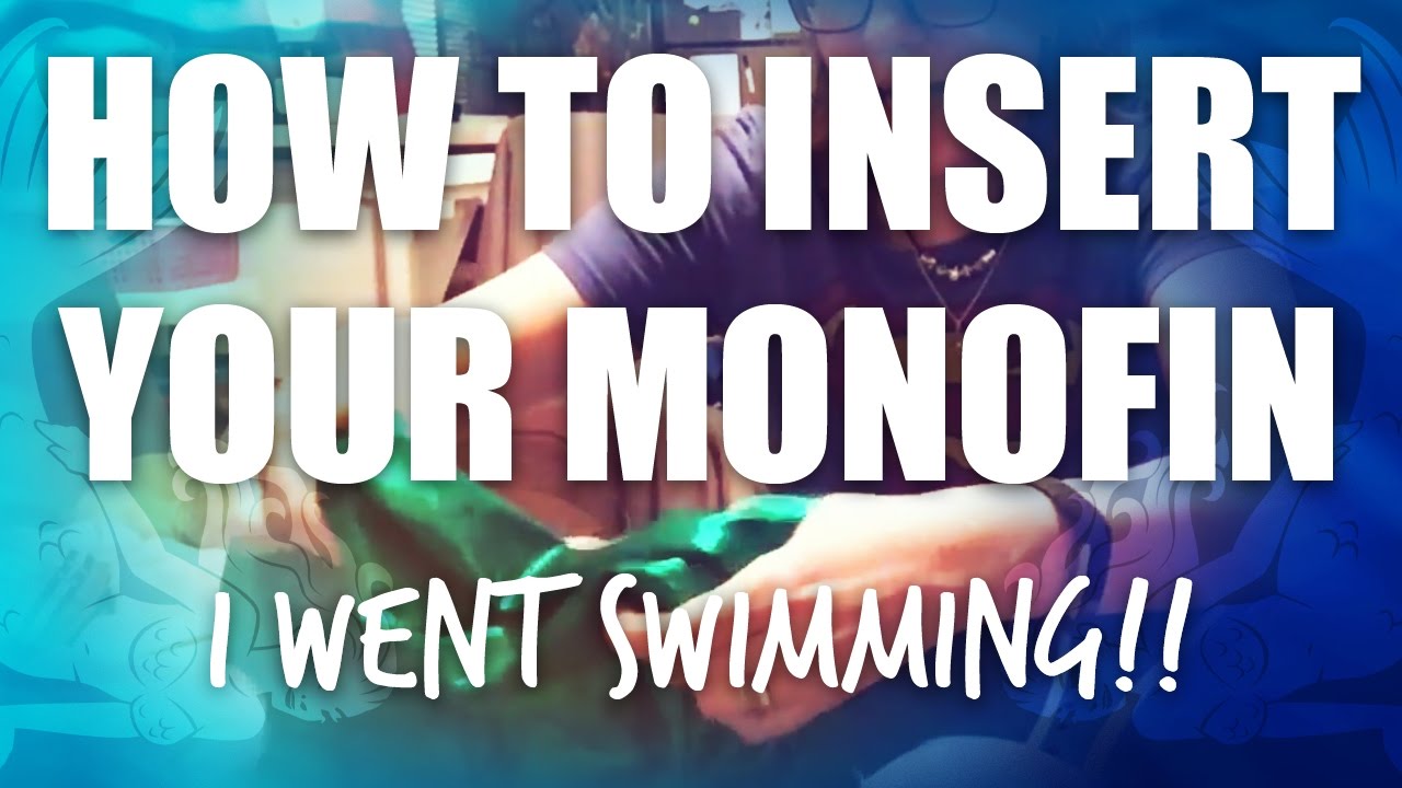 HOW TO INSERT YOUR MONOFIN - I went swimming!! - YouTube