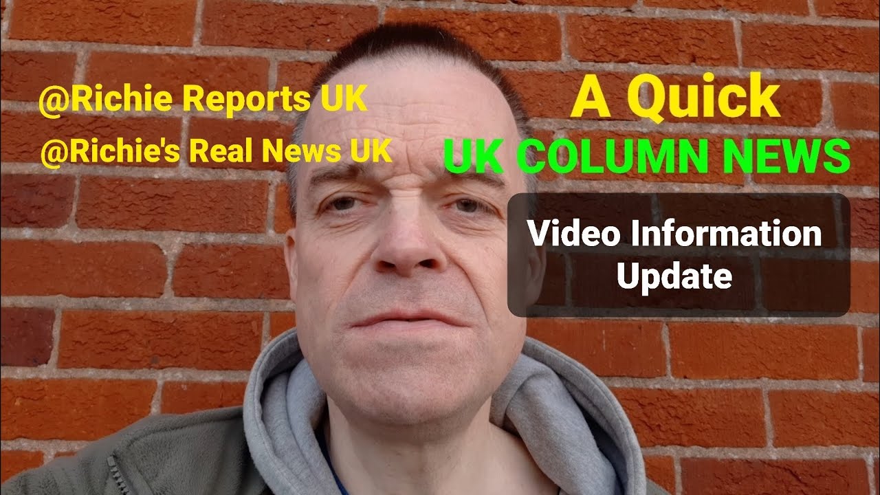A Quick UK COLUMN NEWS Video Update. Link to my 3rd Channel below. ⤵️ ...