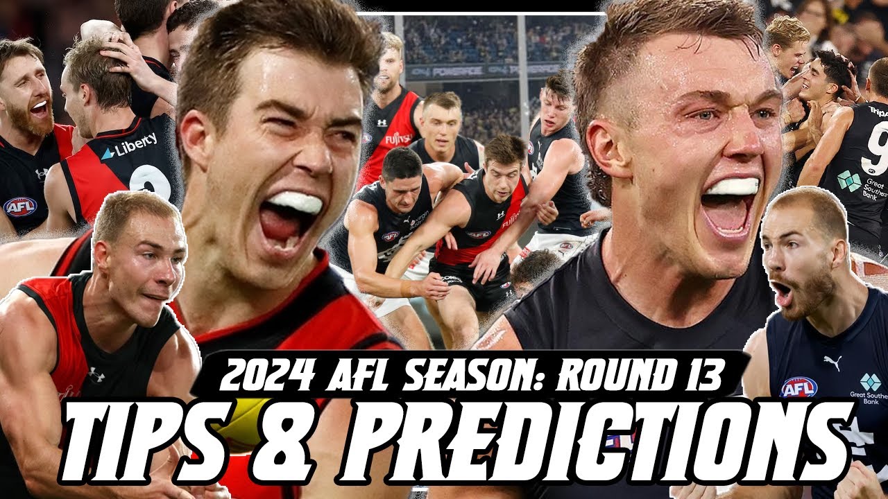 AFL 2024 SEASON ROUND 13: TIPS & PREDICTIONS - YouTube