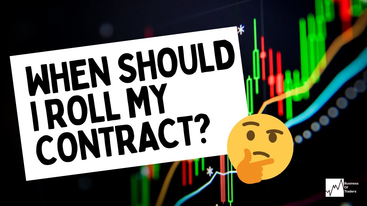 When Should I Roll My Futures Contract? - Learn To Trade With BOT ...