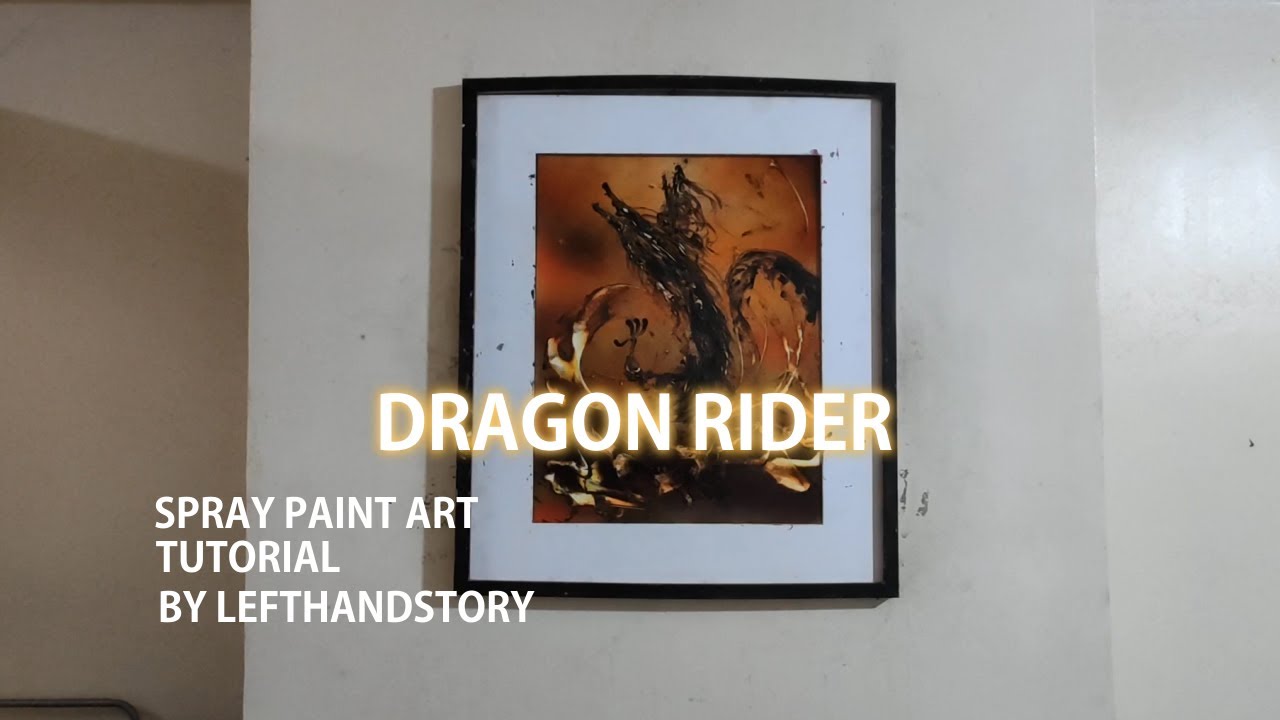 Spray Paint Art - Dragon Rider , How To Spray Paint Art by ...