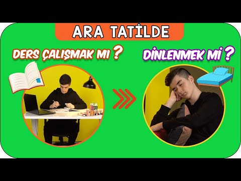 Ara Tatilde Dinlenmeli miyim? Ders mi Çalışmalıyım❓❓