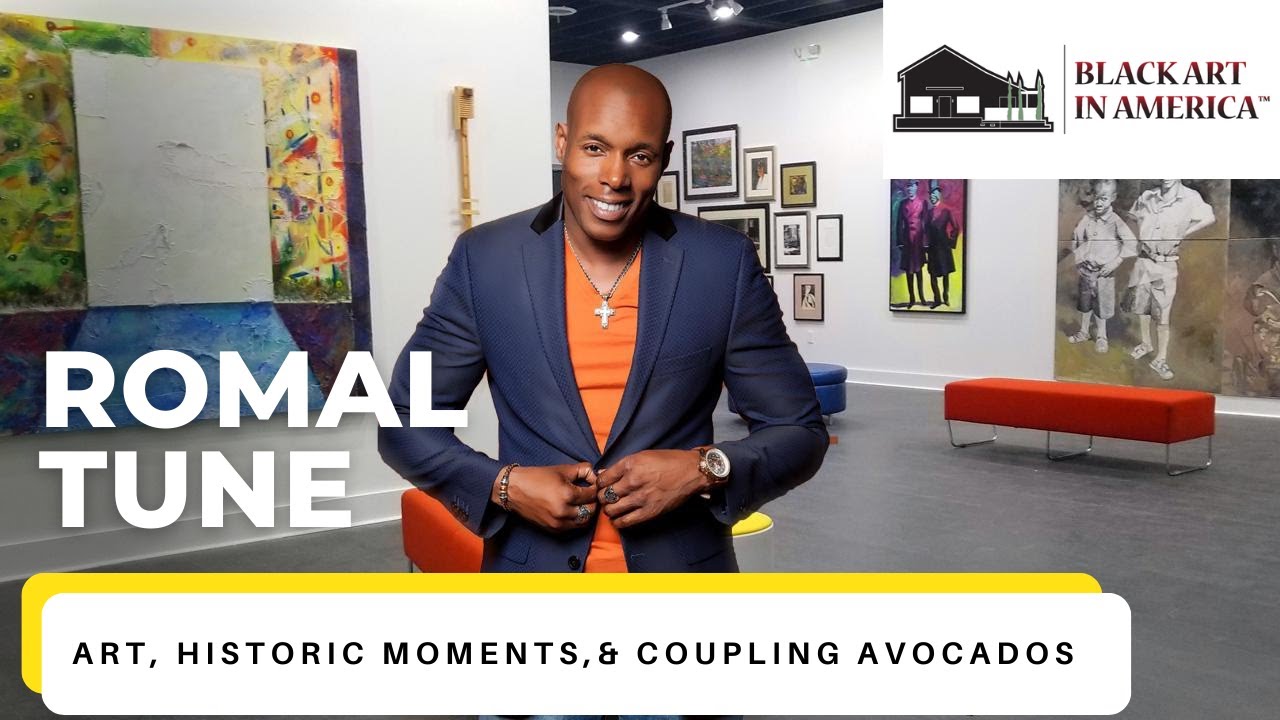 Romal Tune on Art | Historic Moments, & Coupling Avocados - YouTube