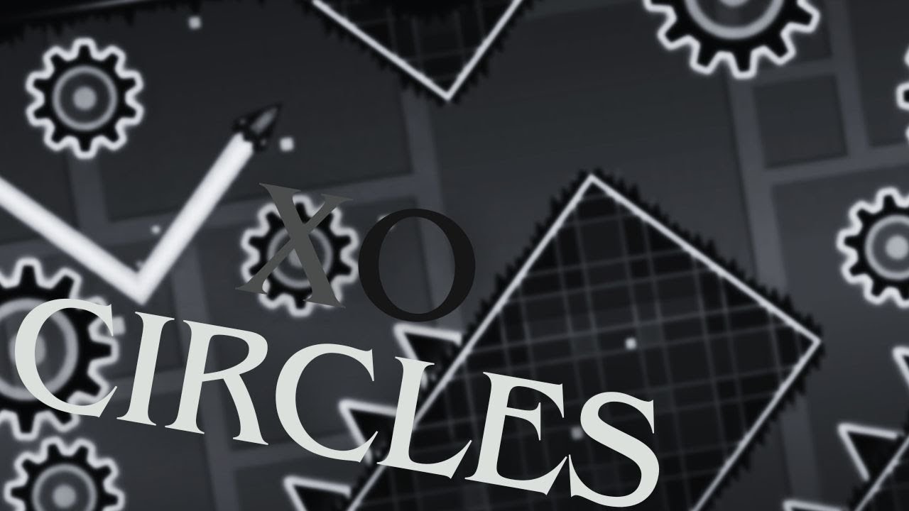 XO Circles (Medium Demon) Verified - YouTube