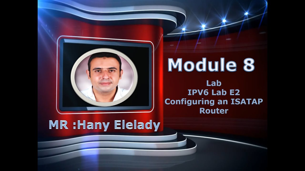 MCSA 70 410 Module 8 : IPV6 Lab E2 Configuring an ISATAP Router Mr hany ...