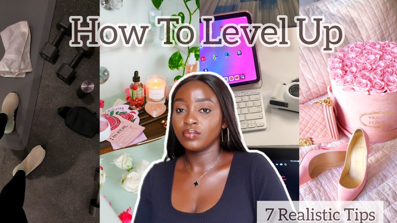 How To Level Up Your Life..7 practical Steps/Tips That Will Help Be The ...