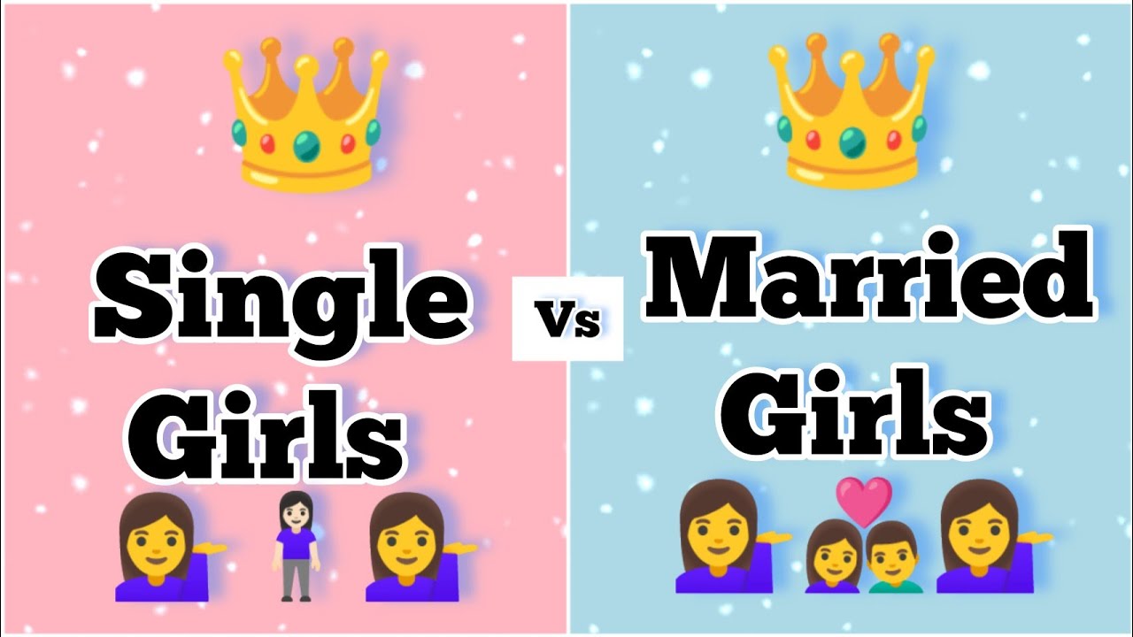 Single Girls vs Married Girls||Single Girls Life vs Married Girls Life ...