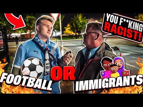 I asked Football Fans SHOCKING Questions On Immigration [THEY MELTDOWN]